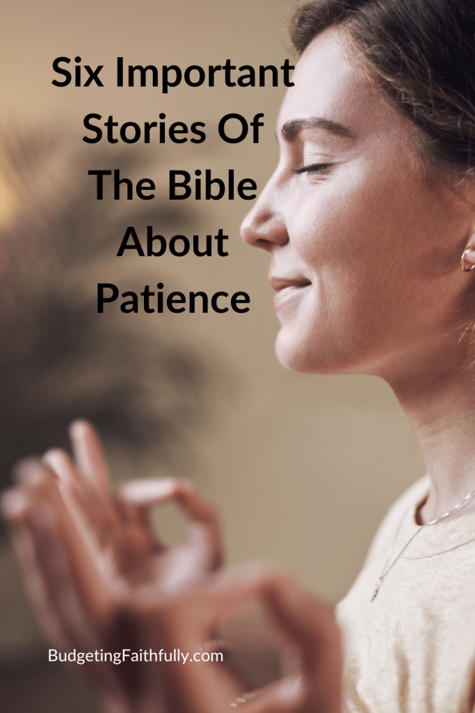 Six Important Stories Of The Bible About Patience