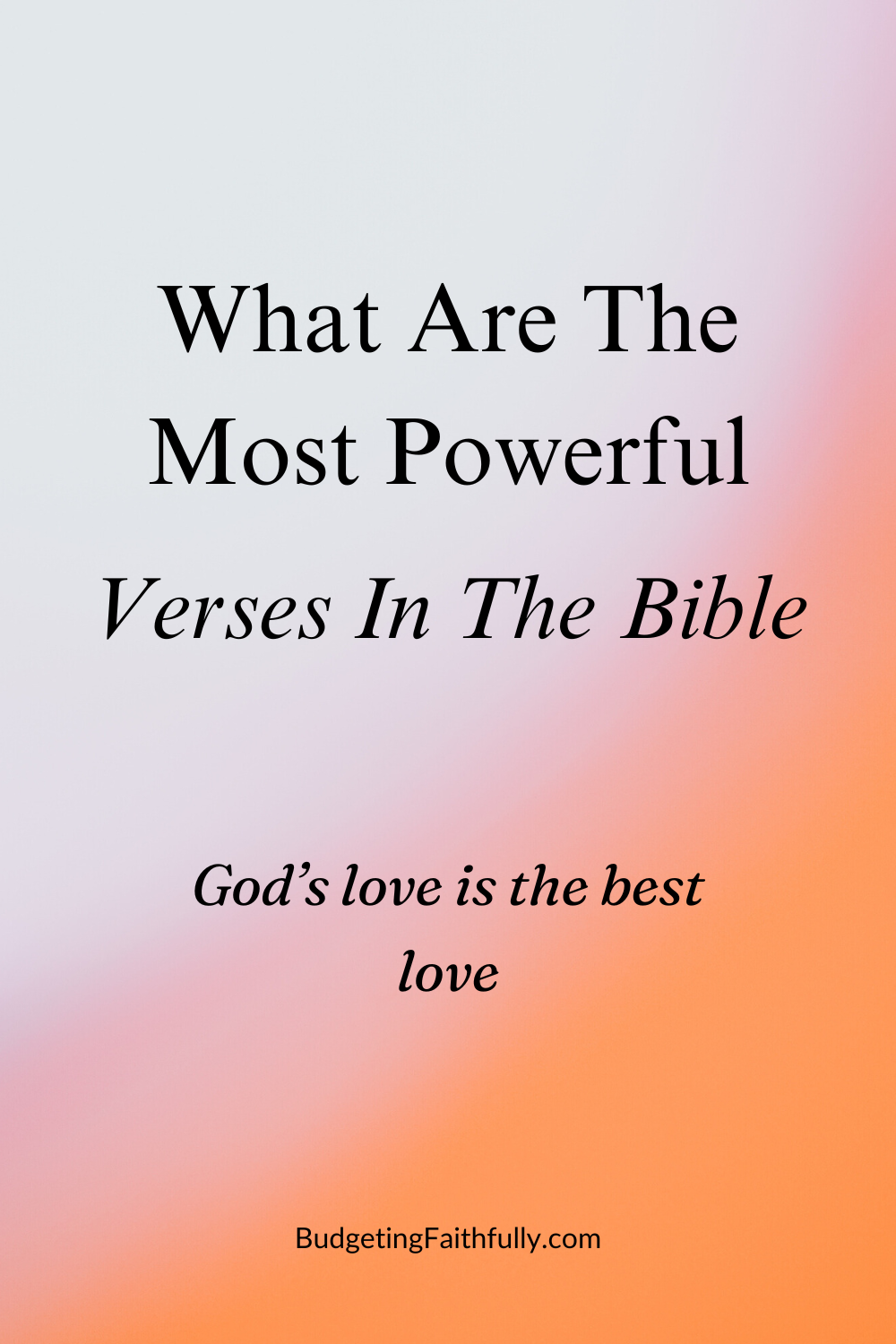 What Are The Most Powerful Verses In The Bible