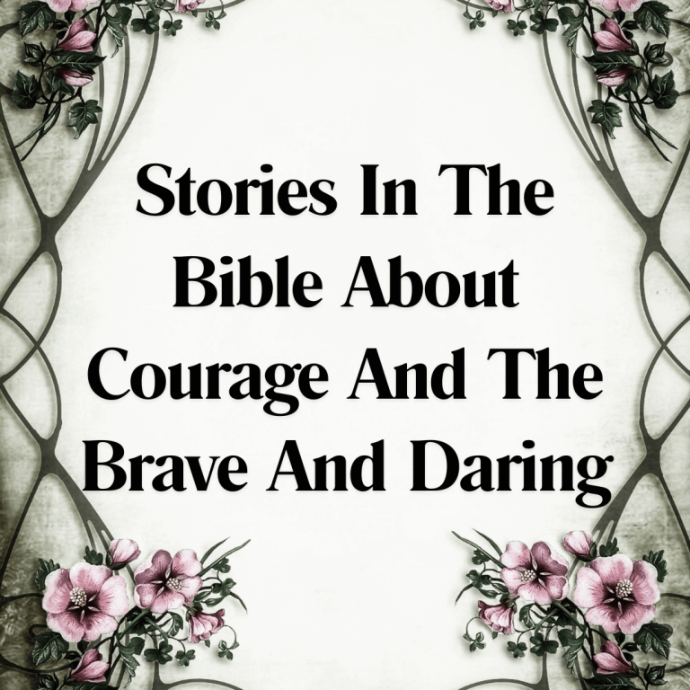 Stories In The Bible About Courage And The Brave And Daring