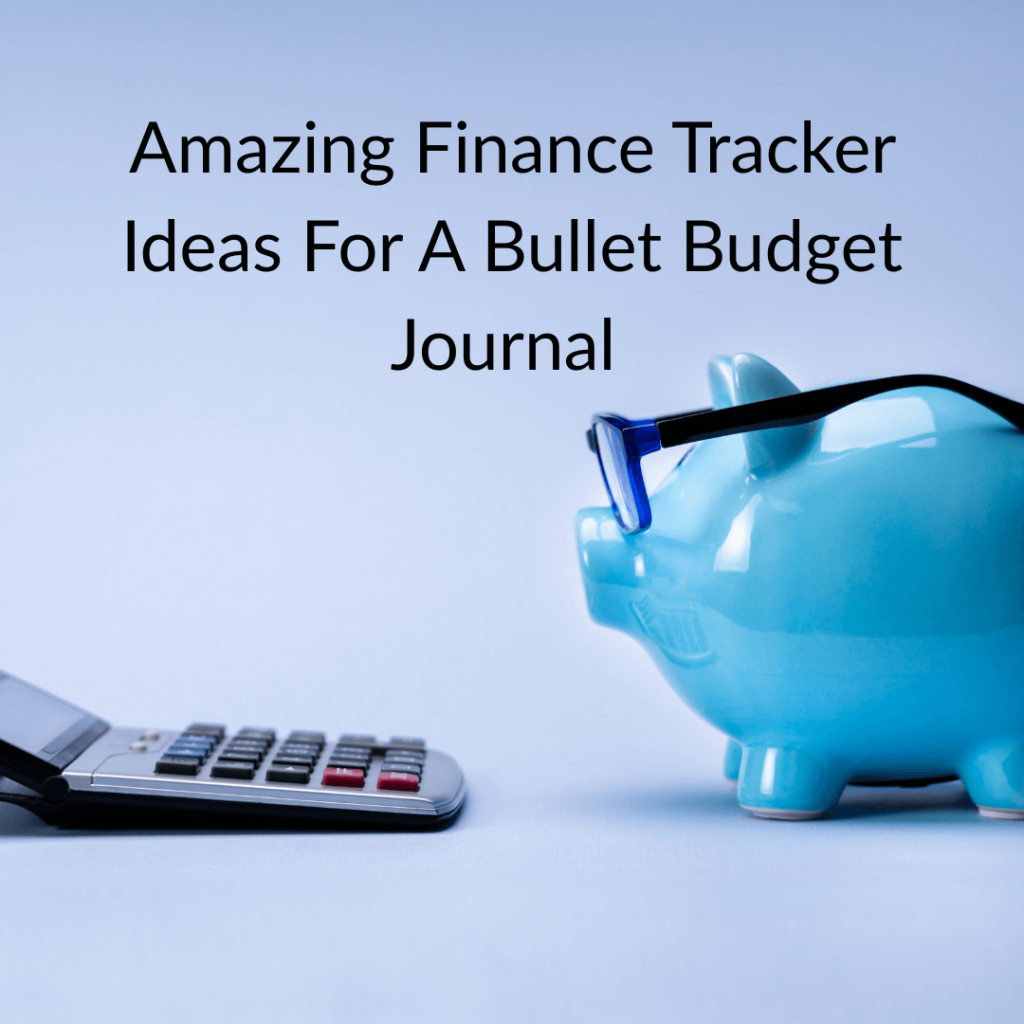 Amazing Finance Tracker Ideas For A Bullet Budget Journal