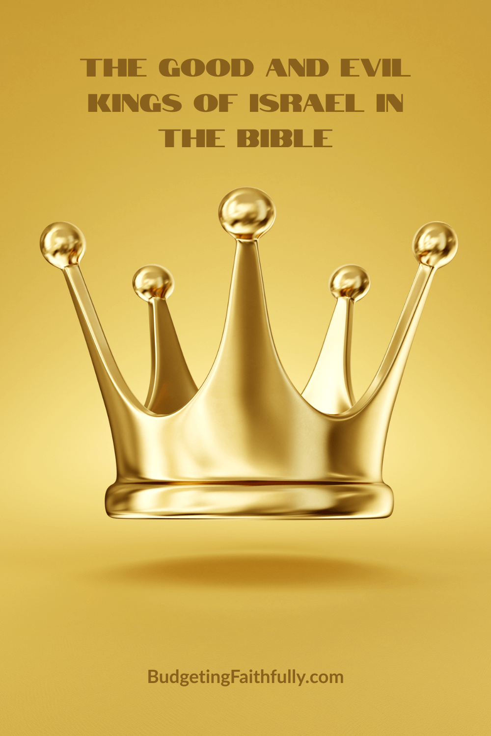 The Good And Evil Kings Of Israel In The Bible